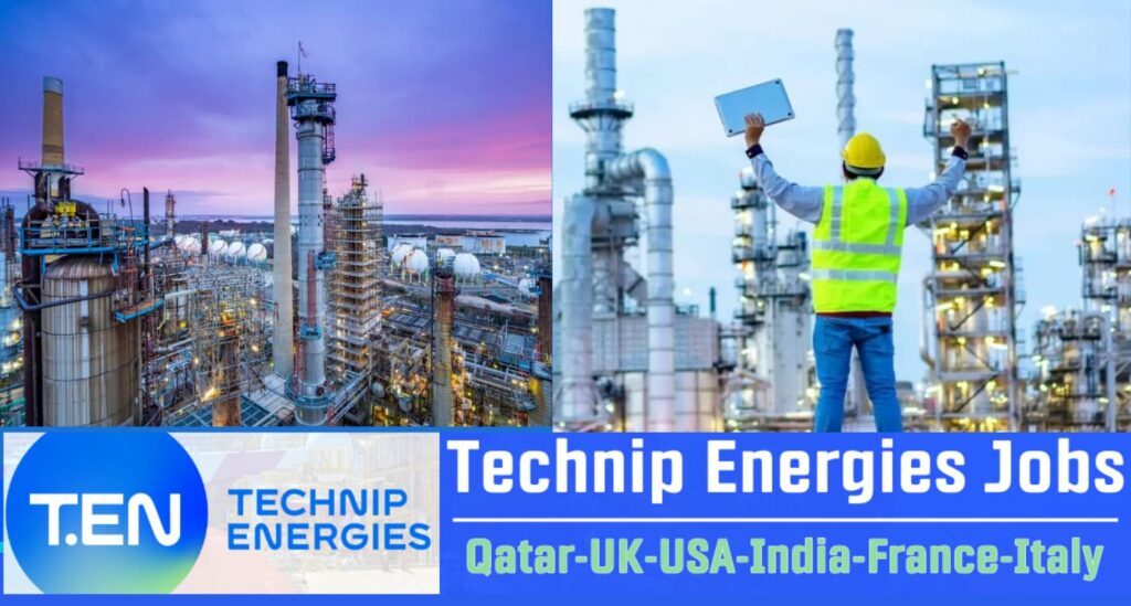 Technip Energies Vacancies KSA, USA, UK, Qatar, Malaysia, Italy, Kuwait